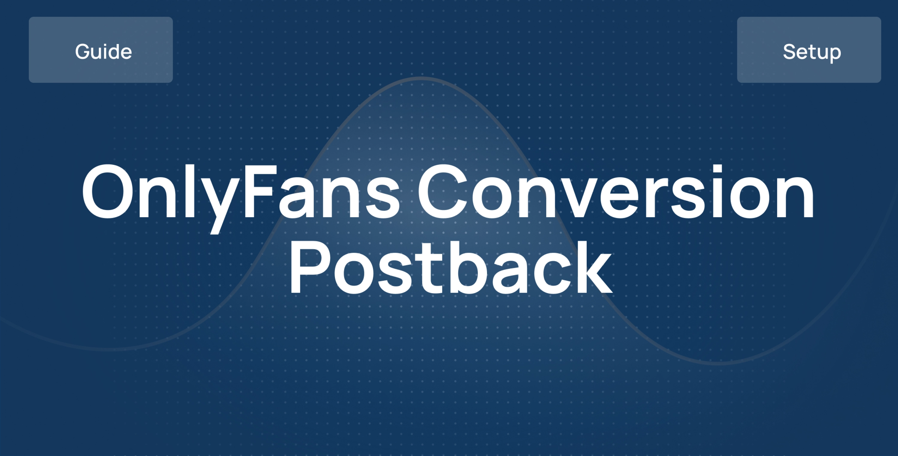 OnlyFans Conversion Postback – how to track marketing campaigns