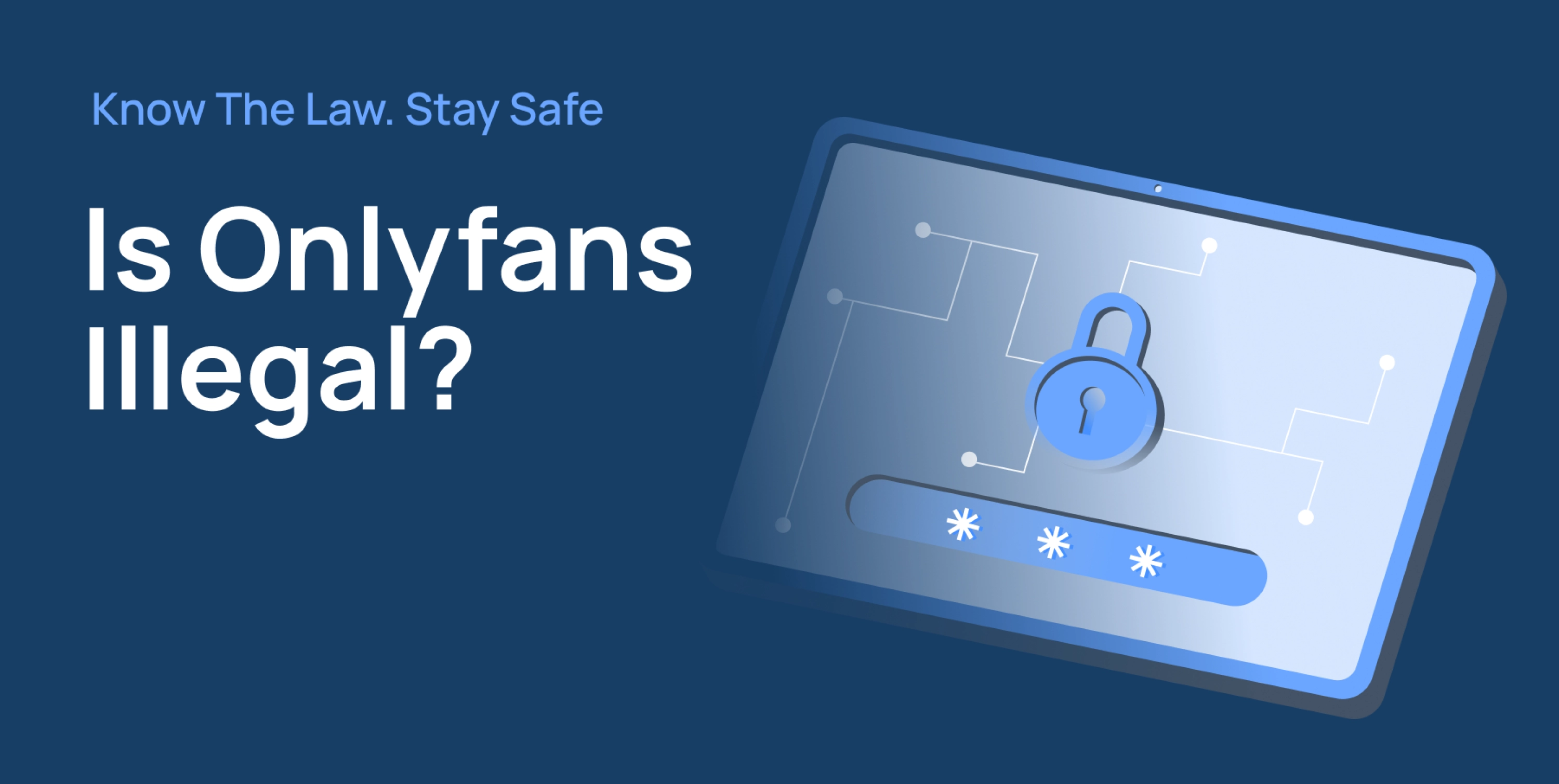 Is OnlyFans Legal? Global Laws, Risks & Legal Issues Guide